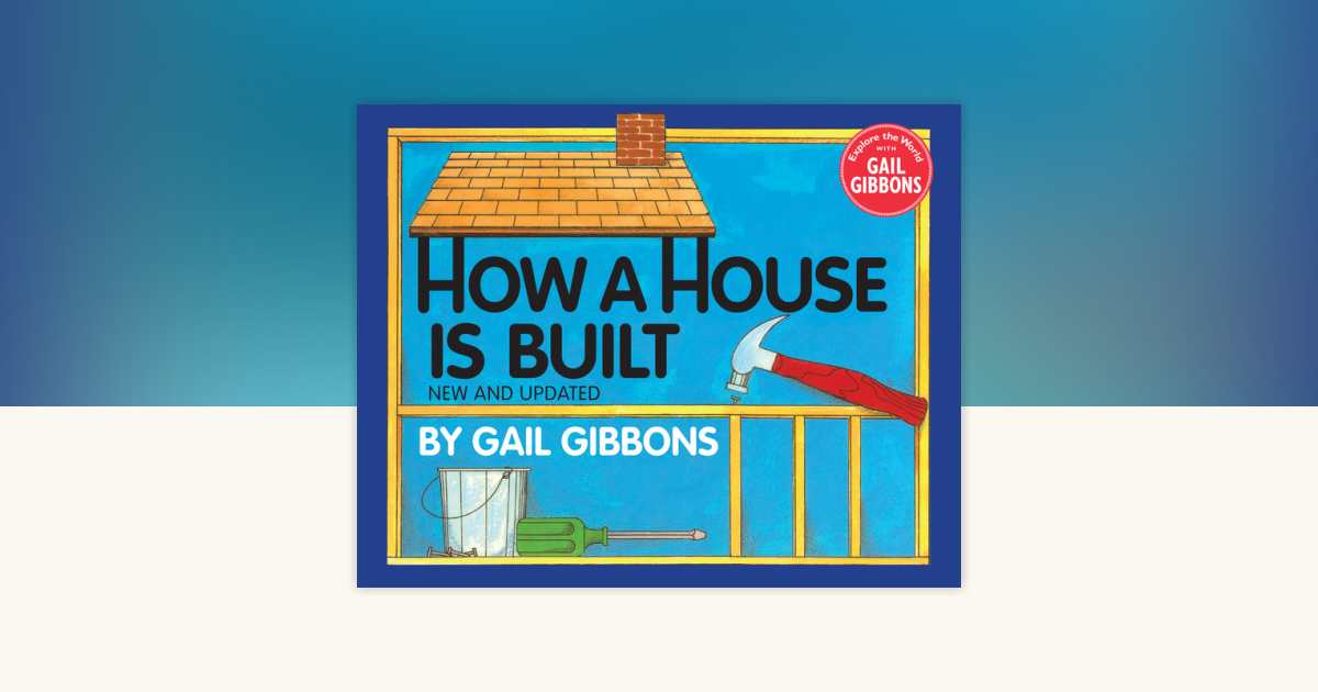 How a House Is Built (New & Updated) by Gail Gibbons: 9780823446940 ...