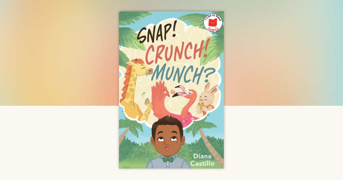 Snap! Crunch! Munch? by Diana Castillo: 9780823456963 ...