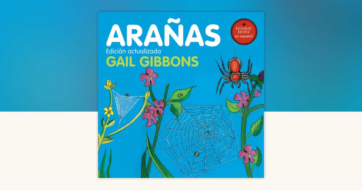 Arañas by Gail Gibbons: 9780823458660 | PenguinRandomHouse.com: Books