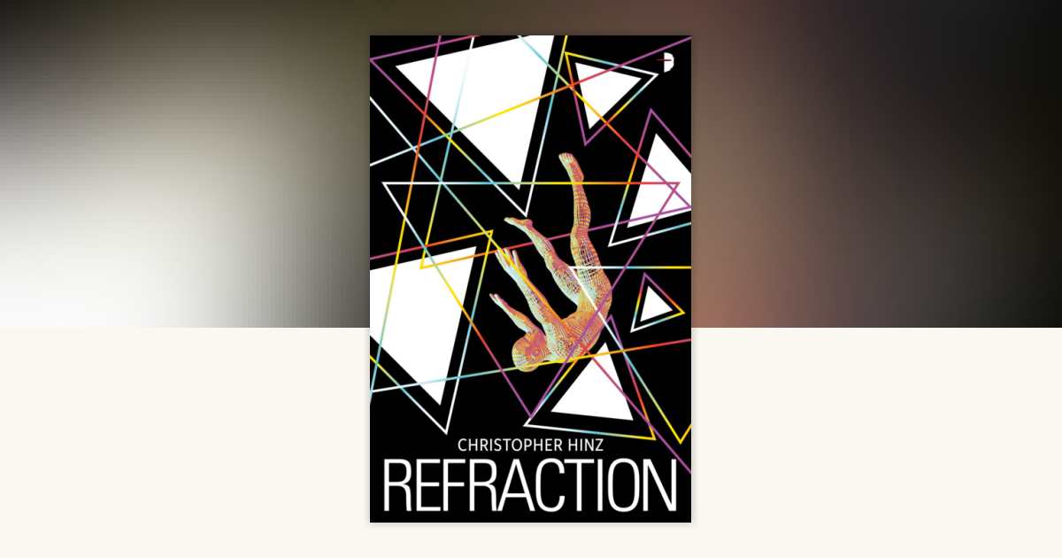 Refraction by Christopher Hinz: 9780857668653 | PenguinRandomHouse.com ...