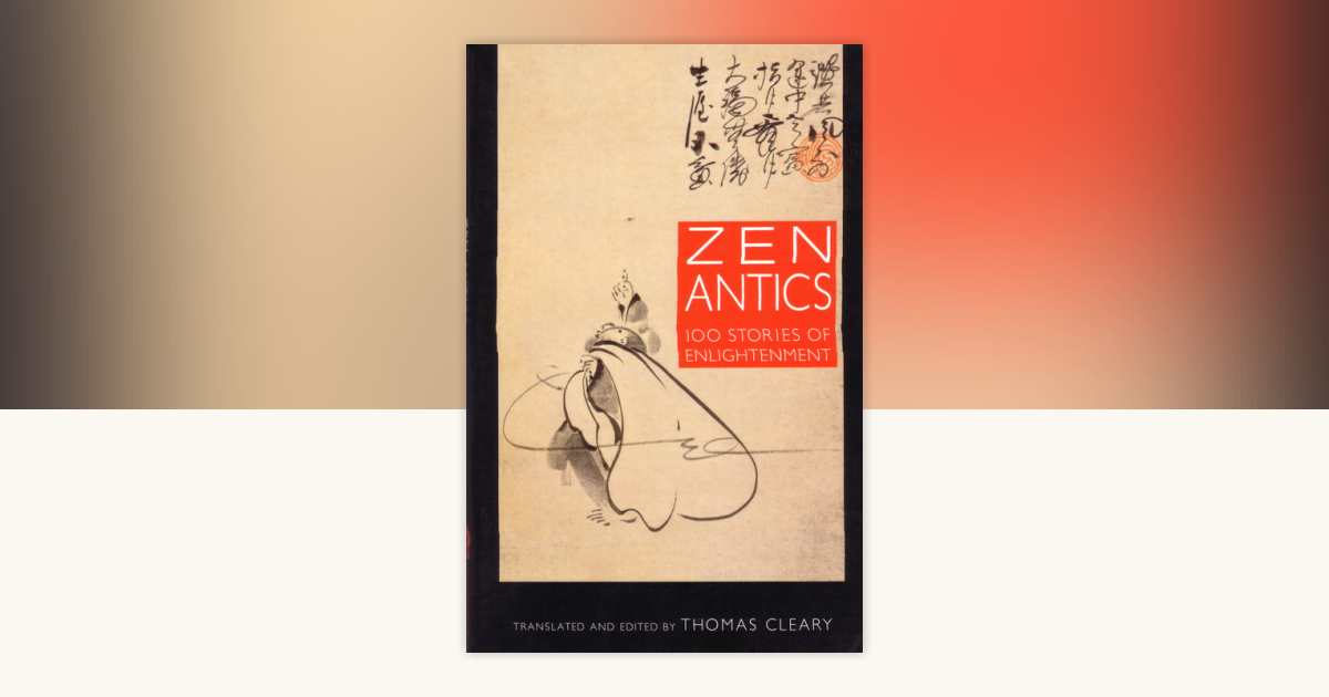 Zen Antics by Thomas Cleary: 9780877739449 | PenguinRandomHouse.com: Books