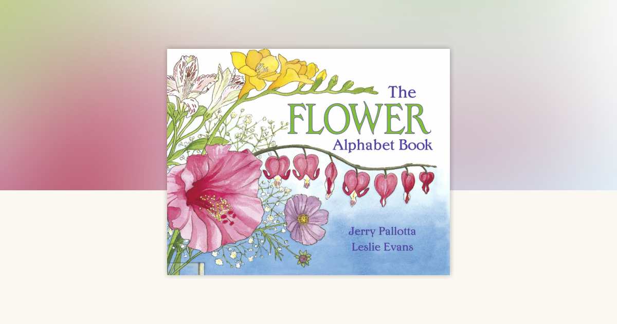 The Flower Alphabet Book by Jerry Pallotta: 9780881064537 ...