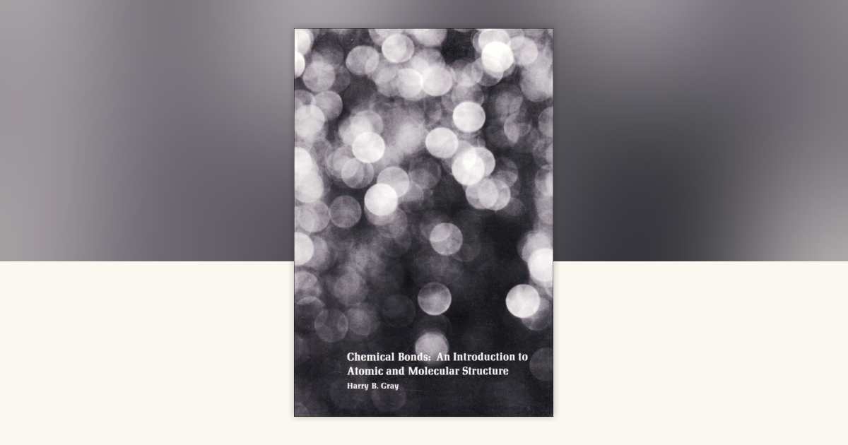 Chemical Bonds by Harry B. Gray: 9780935702354 | PenguinRandomHouse.com ...