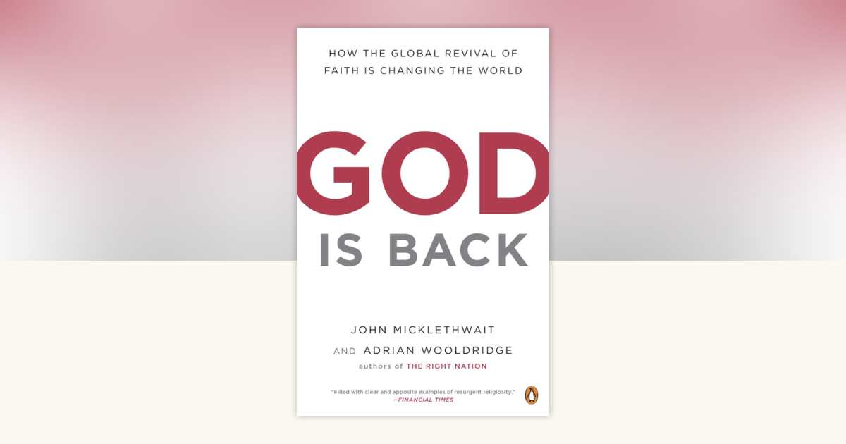 God Is Back by John Micklethwait, Adrian Wooldridge: 9781101032411 ...