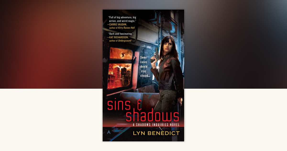 Sins & Shadows by Lyn Benedict: 9781101032671 | PenguinRandomHouse.com ...