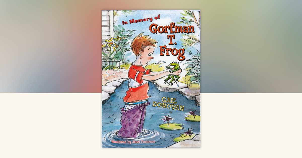 In Memory of Gorfman T. Frog by Gail Donovan: 9781101046241 ...