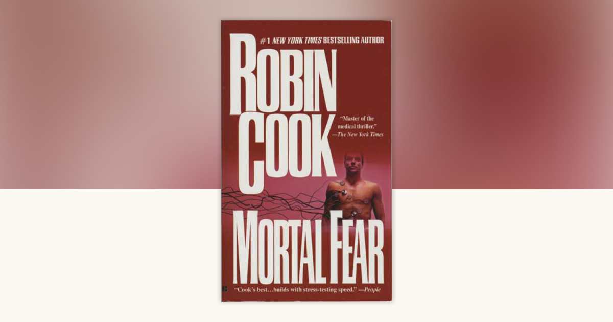 Mortal Fear by Robin Cook: 9781101141861 | PenguinRandomHouse.com: Books