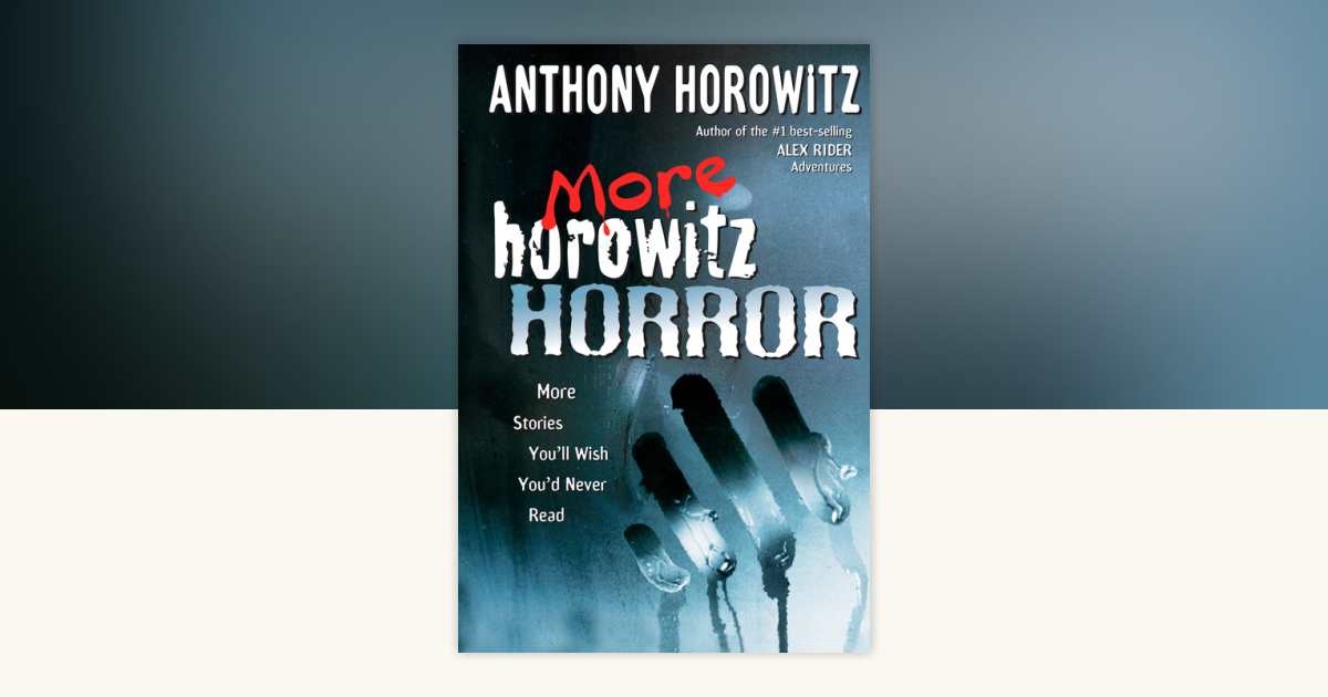 More Horowitz Horror by Anthony Horowitz: 9781101177402 ...
