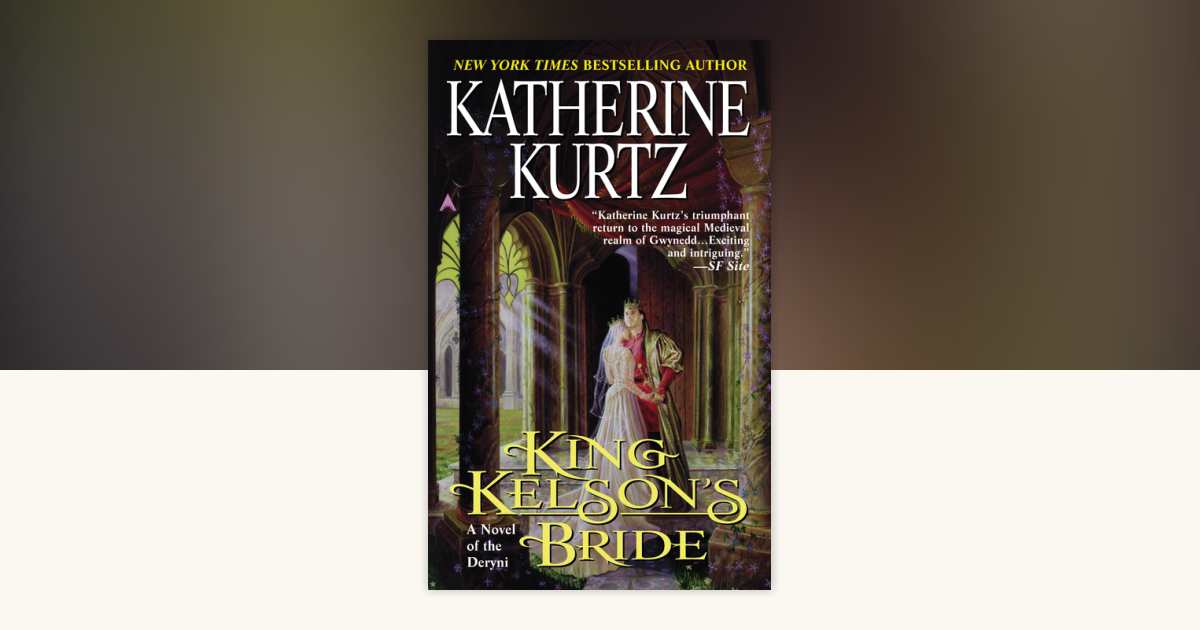 King Kelson's Bride by Katherine Kurtz: 9781101207925 ...