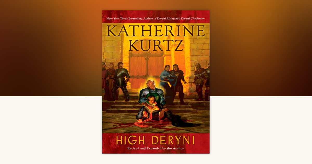 High Deryni by Katherine Kurtz: 9781101208854 | PenguinRandomHouse.com ...