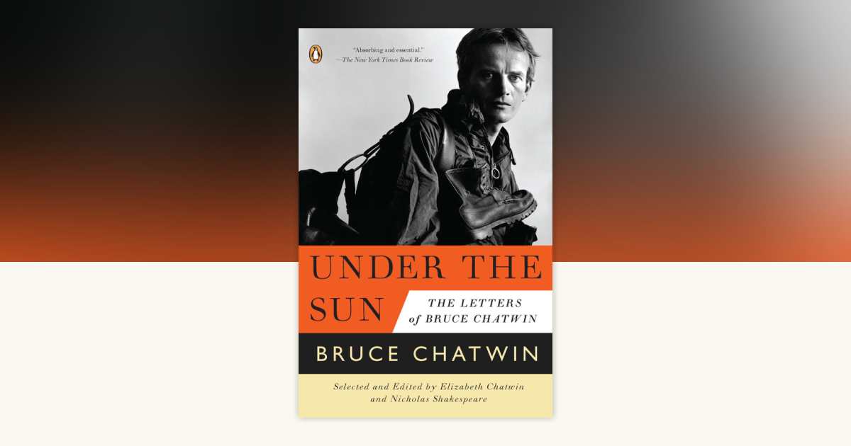 Under the Sun by Bruce Chatwin: 9781101475683 | PenguinRandomHouse.com ...