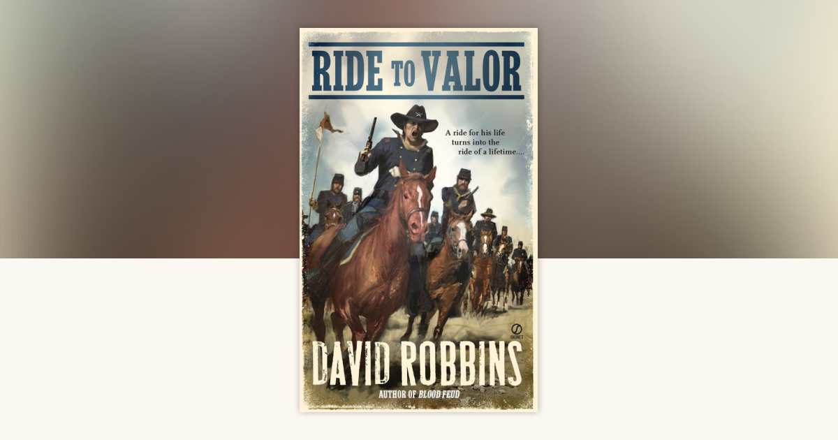 Ride to Valor by David Robbins: 9781101477137 | PenguinRandomHouse.com ...