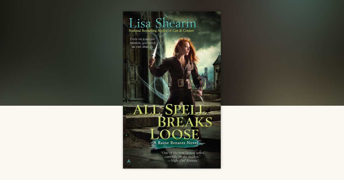 All Spell Breaks Loose by Lisa Shearin: 9781101580820 ...