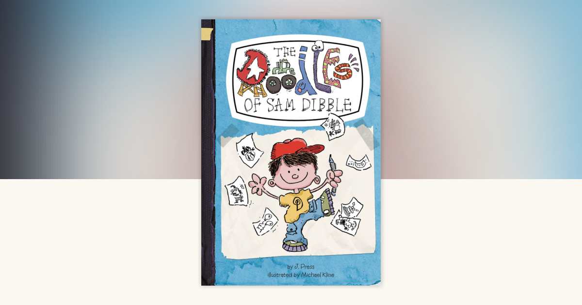The Doodles of Sam Dibble #1 by J. Press: 9781101631966 ...