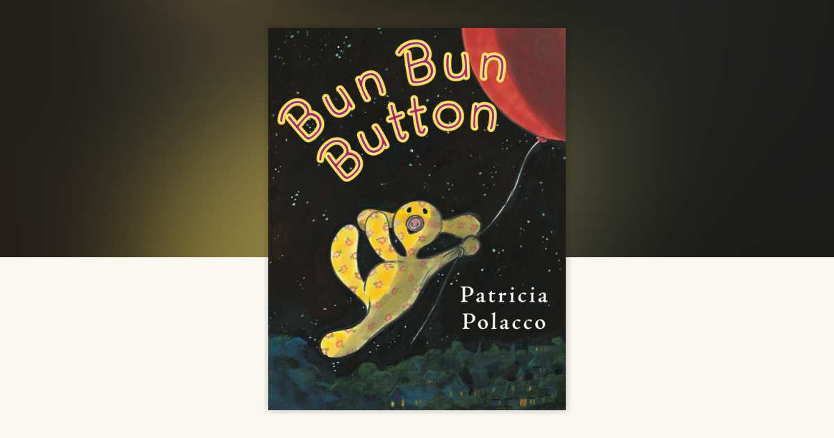 Bun Bun Button by Patricia Polacco: 9781101647875 | PenguinRandomHouse ...