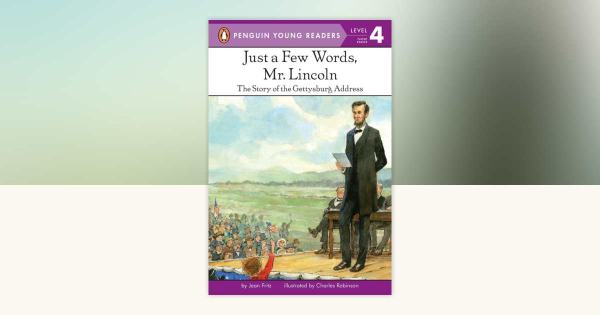 Just a Few Words, Mr. Lincoln by Jean Fritz: 9781101649633 ...