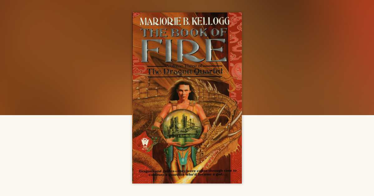 Book Of Fire by Marjorie B. Kellogg: 9781101664544 | PenguinRandomHouse ...