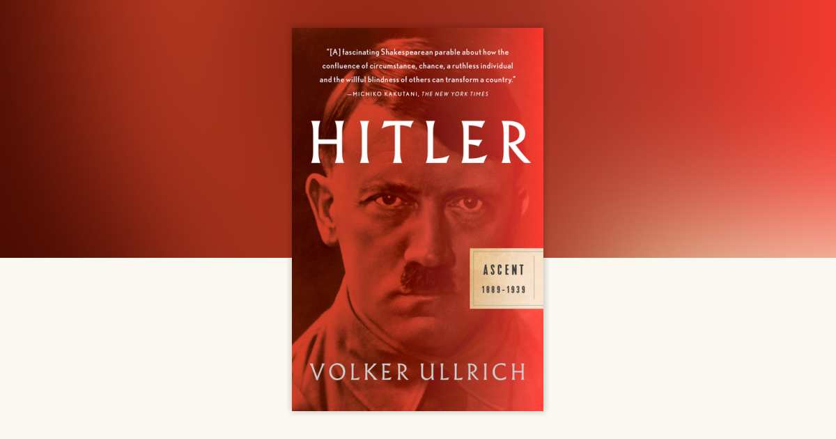 Hitler: Ascent by Volker Ullrich: 9781101872055 | PenguinRandomHouse ...