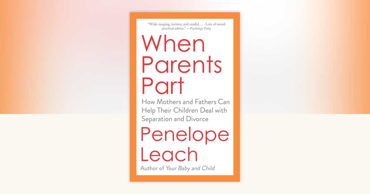 When Parents Part by Penelope Leach: 9781101872192 | PenguinRandomHouse ...