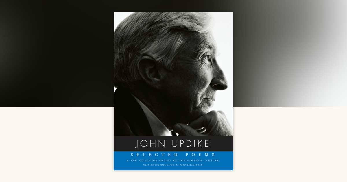 Selected Poems of John Updike: 9781101875308 | PenguinRandomHouse.com ...