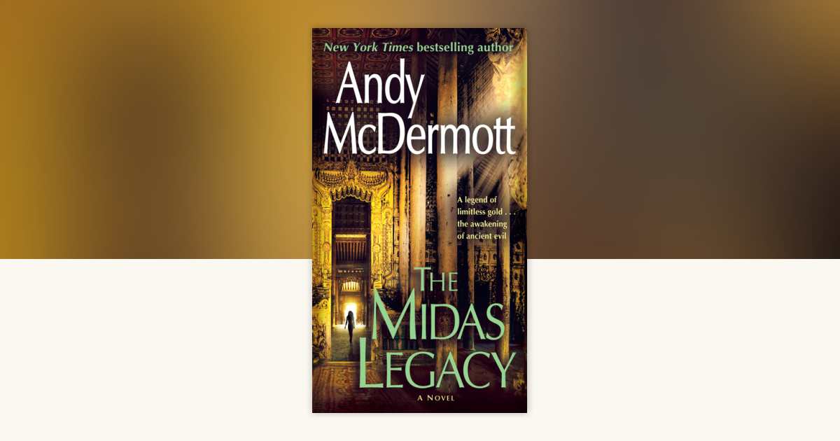 The Midas Legacy by Andy McDermott: 9781101965313 | PenguinRandomHouse ...