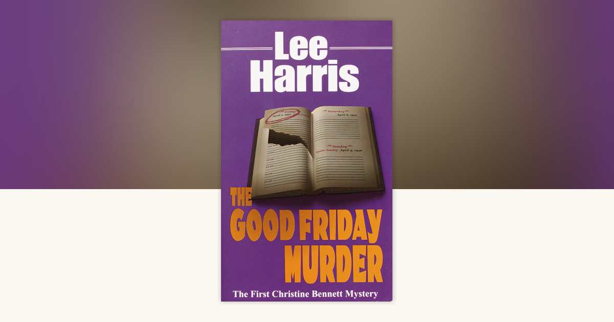 The Good Friday Murder by Lee Harris: 9781101968369 ...