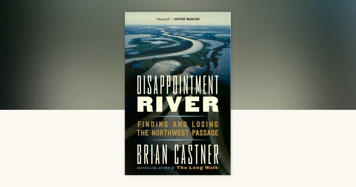 Disappointment River by Brian Castner: 9781101973165 ...