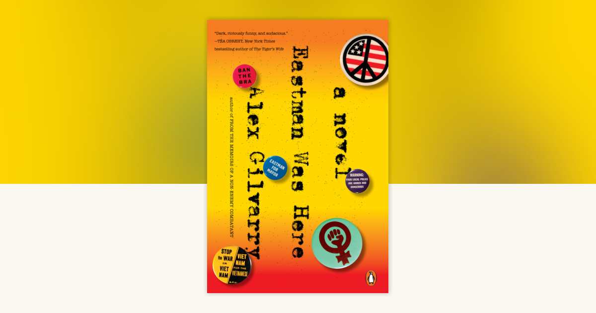 Eastman Was Here by Alex Gilvarry: 9781101981511 | PenguinRandomHouse ...