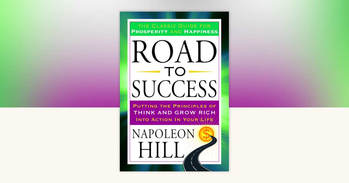 Road to Success by Napoleon Hill: 9781101983348 | PenguinRandomHouse ...