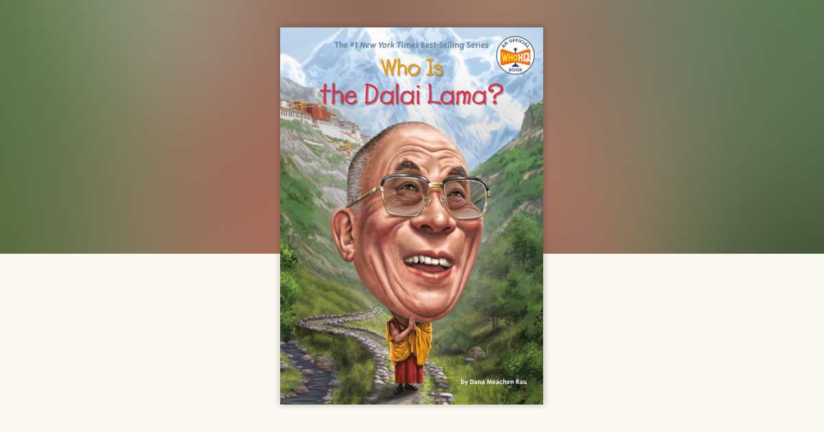 Who Is the Dalai Lama? by Dana Meachen Rau, Who HQ: 9781101995549 ...