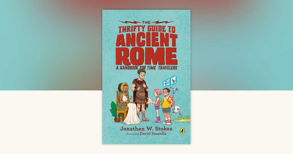 The Thrifty Guide to Ancient Rome by Jonathan W. Stokes: 9781101998106 ...
