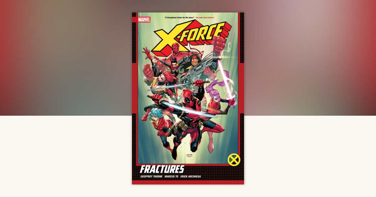 X-Force by Geoffrey Thorne Vol. 1: Fractures by Geoffrey Thorne ...