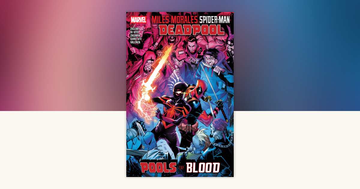 Miles Morales: Spider-Man/Deadpool - Pools of Blood by Cody Ziglar ...
