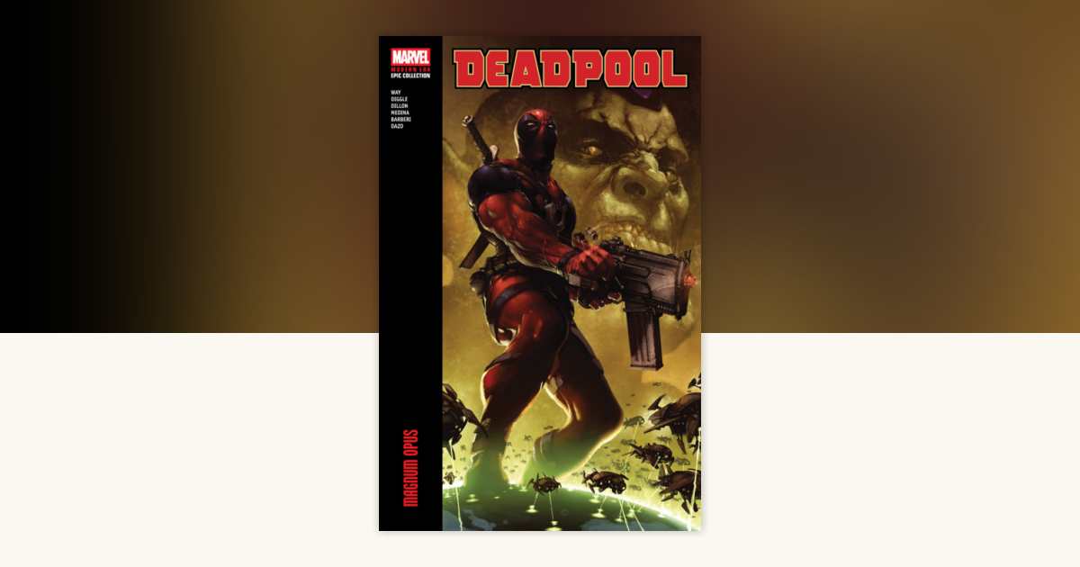 Deadpool Modern Era Epic Collection: Magnum Opus by Daniel Way, Andy ...