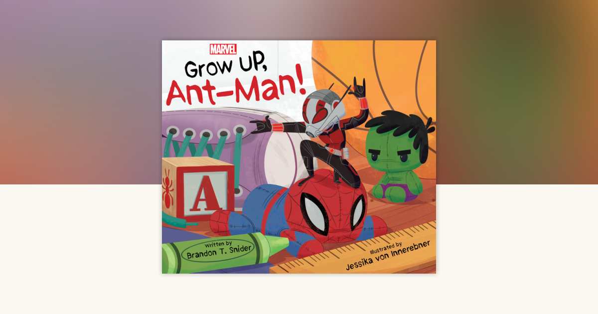 Grow Up, AntMan! by Brandon T. Snider: 9781368025126 ...