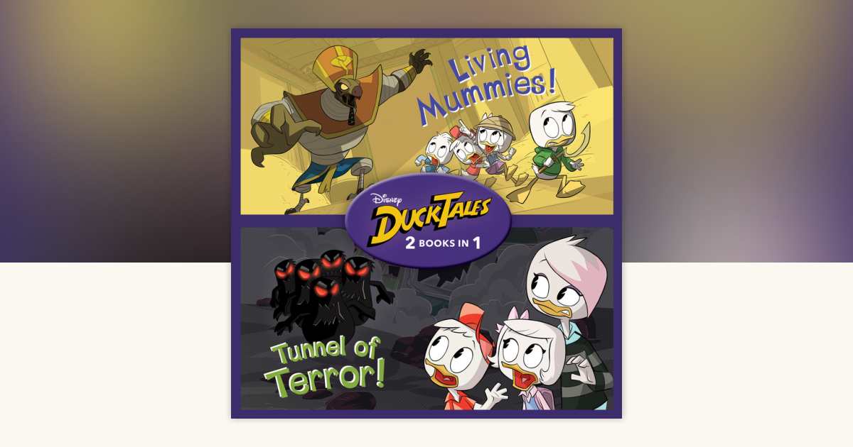 DuckTales: Living Mummies! / Tunnel of Terror! by Eric Geron ...