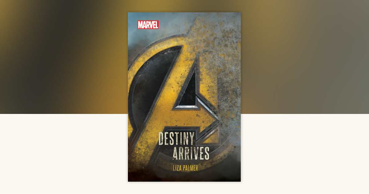 Avengers: Infinity War: Destiny Arrives by Liza Palmer: 9781368052375 ...