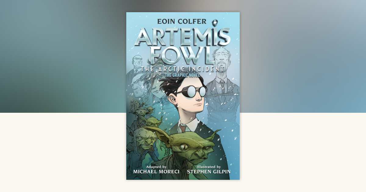 Artemis Fowl: The Arctic Incident: The Graphic Novel by Eoin Colfer ...