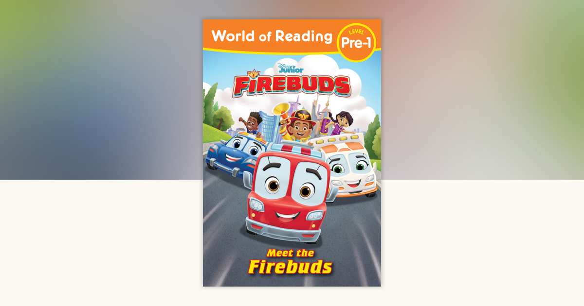 World of Reading: Firebuds: Meet the Firebuds by Disney Books ...