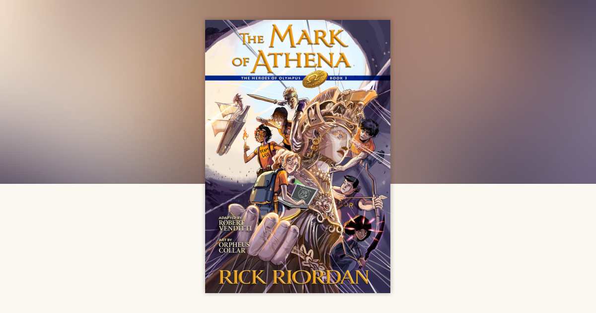 The Heroes of Olympus, Book Three: The Mark of Athena: The Graphic ...