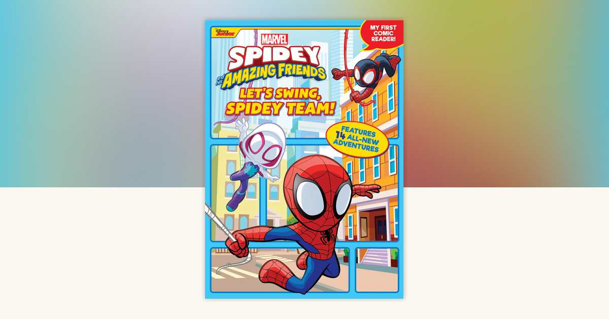 Spidey and His Amazing Friends: Let's Swing, Spidey Team! by Steve ...