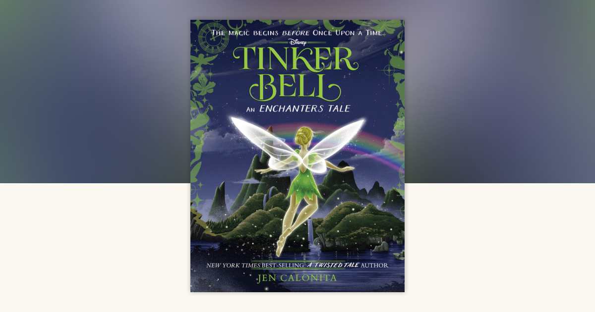 Tinker Bell: An Enchanters Tale by Jen Calonita: 9781368089777 ...