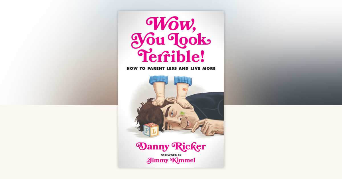 Wow, You Look Terrible! by Danny Ricker: 9781368110914 ...