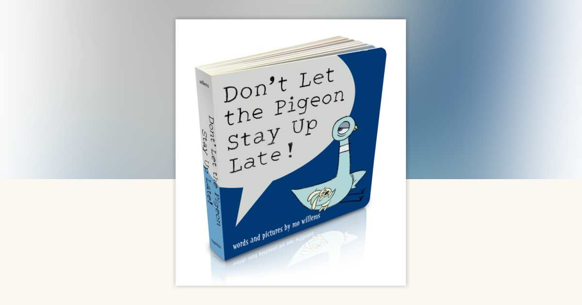 Don't Let the Pigeon Stay Up Late! (Board Book) by Mo Willems ...