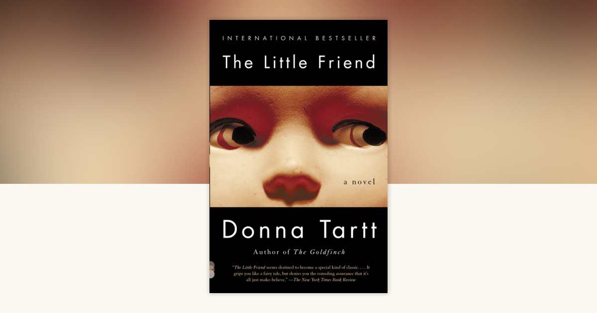 The Little Friend by Donna Tartt: 9781400031696 | PenguinRandomHouse ...
