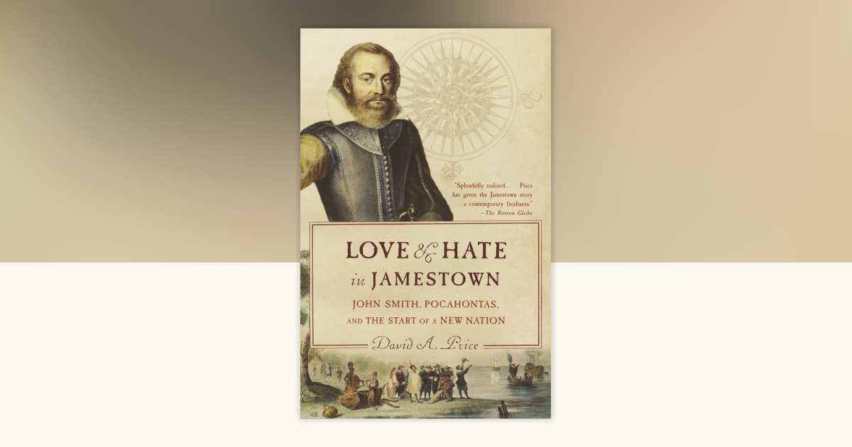 Love and Hate in Jamestown by David A. Price: 9781400031726 ...