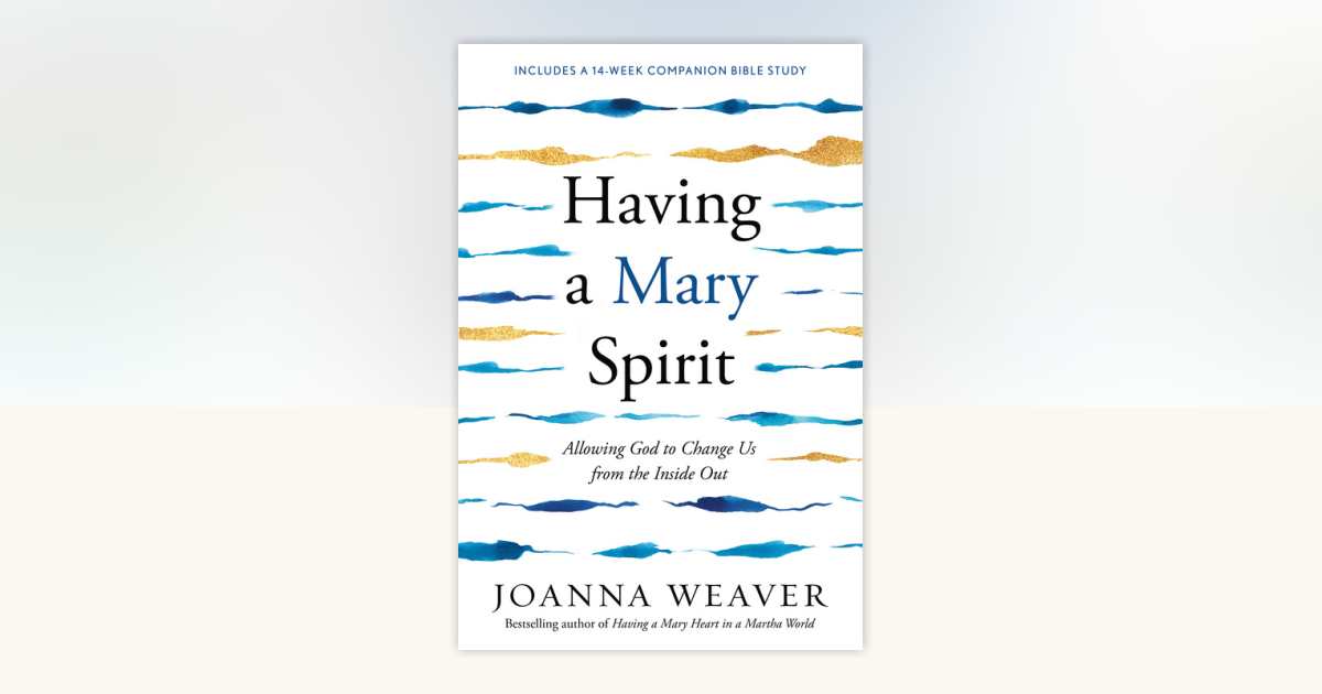 Having a Mary Spirit by Joanna Weaver: 9781400072477 ...