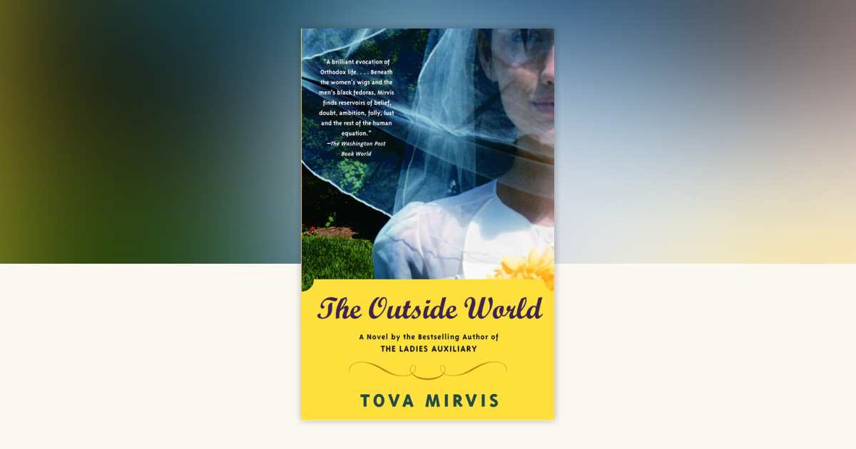 The Outside World by Tova Mirvis: 9781400075287 | PenguinRandomHouse ...