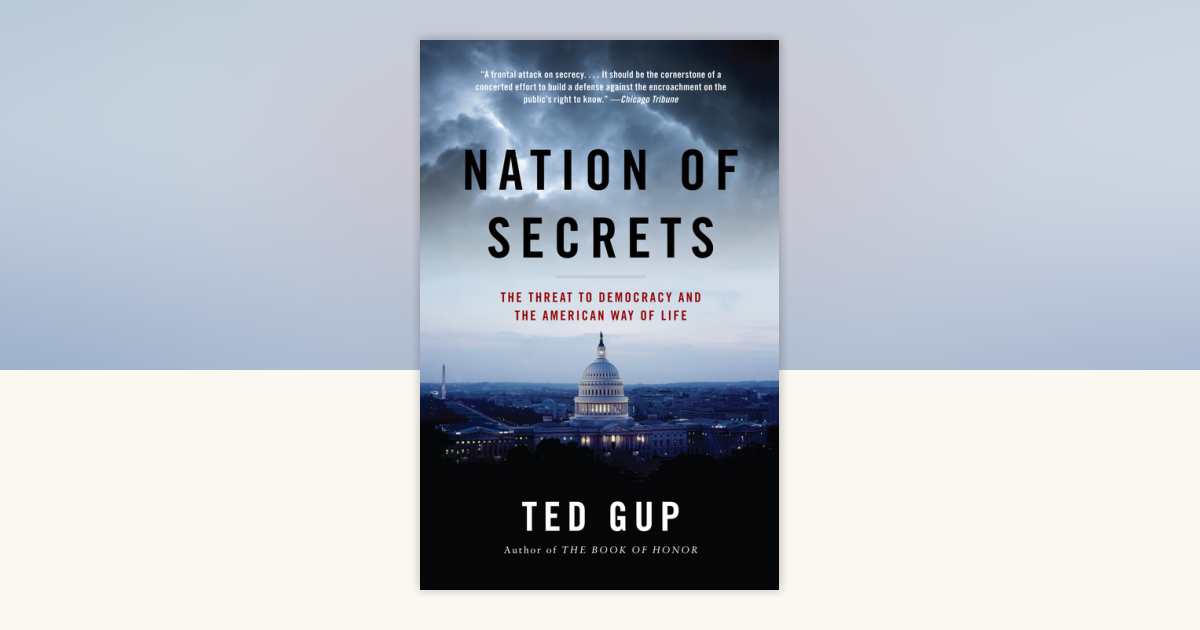 Nation of Secrets by Ted Gup: 9781400079780 | PenguinRandomHouse.com: Books