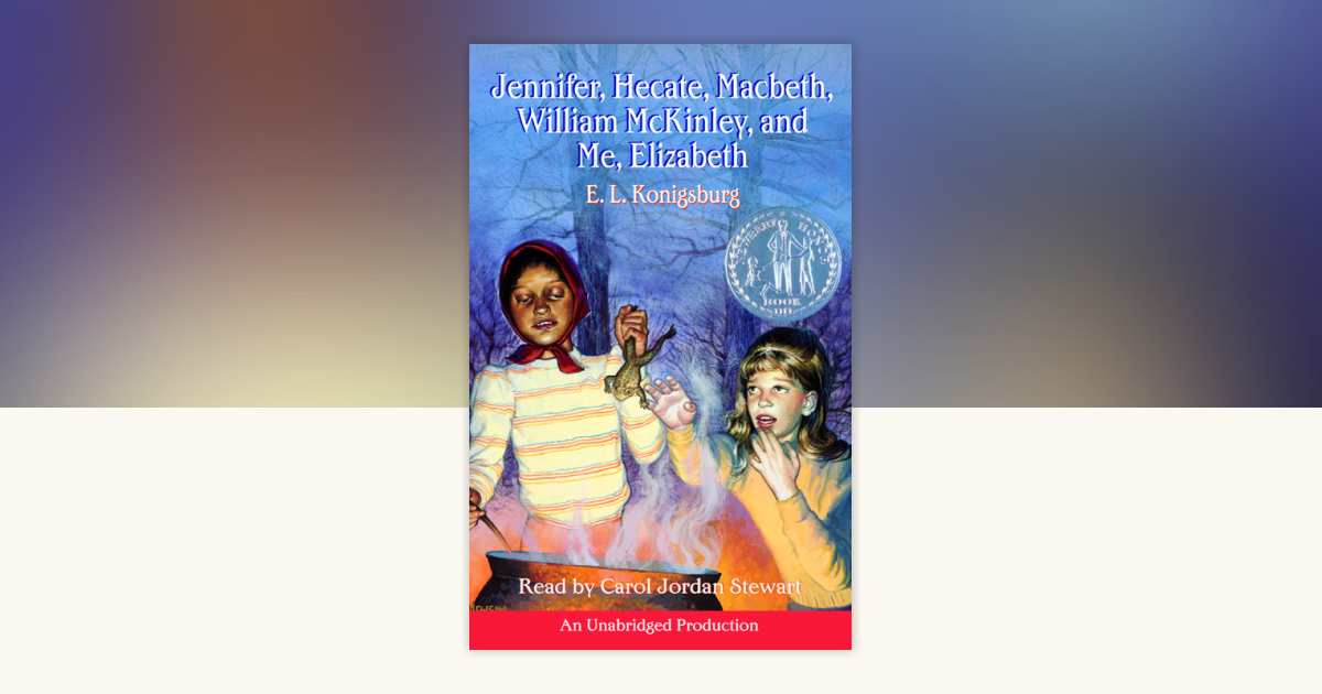 Jennifer, Hecate, Macbeth, William McKinley, and Me, Elizabeth by E. L ...